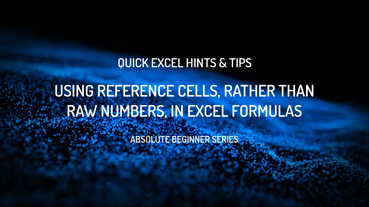 Excel Basics - Using Reference Cells in Formulas, rather than raw ...