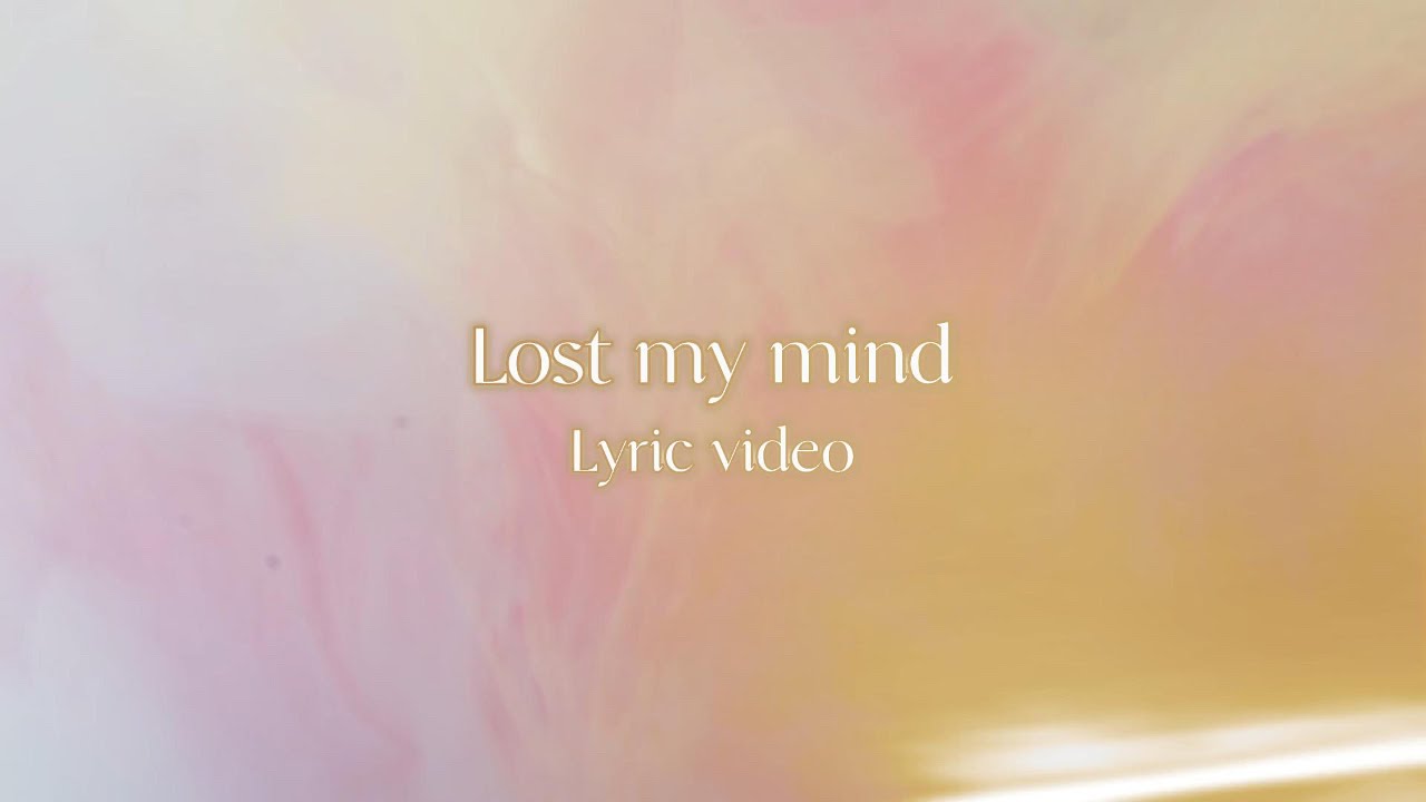 Lost my mind - YouTube Music