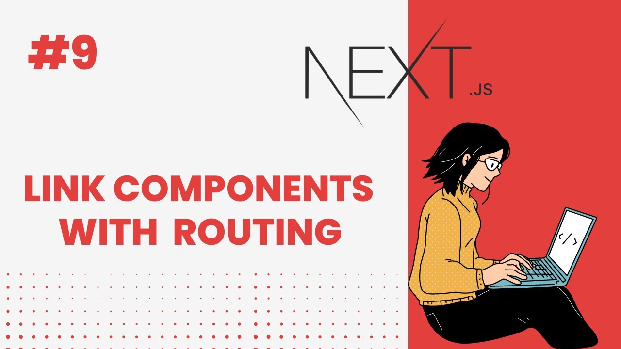 Next.js Tutorial #9 Link Components with route - YouTube
