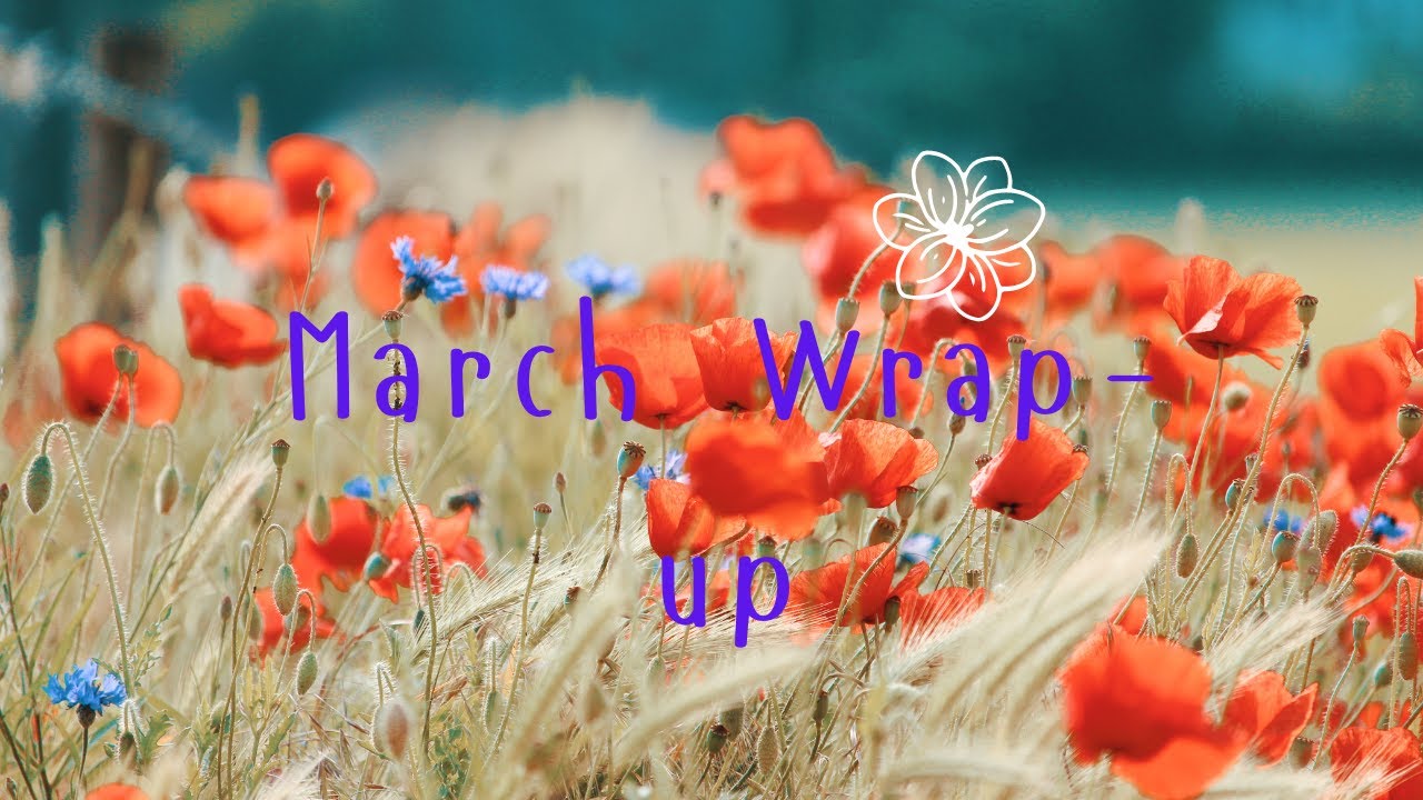 March Wrap-up - YouTube