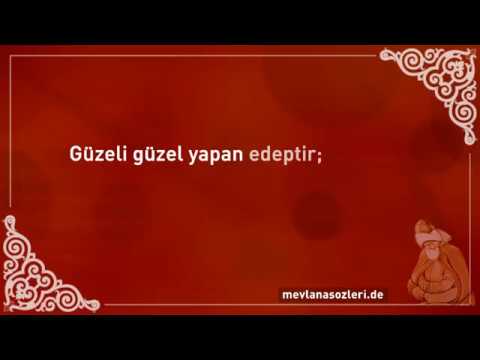Mevlâna Sözleri: Edep, güzeli sevmeye sebeptir
