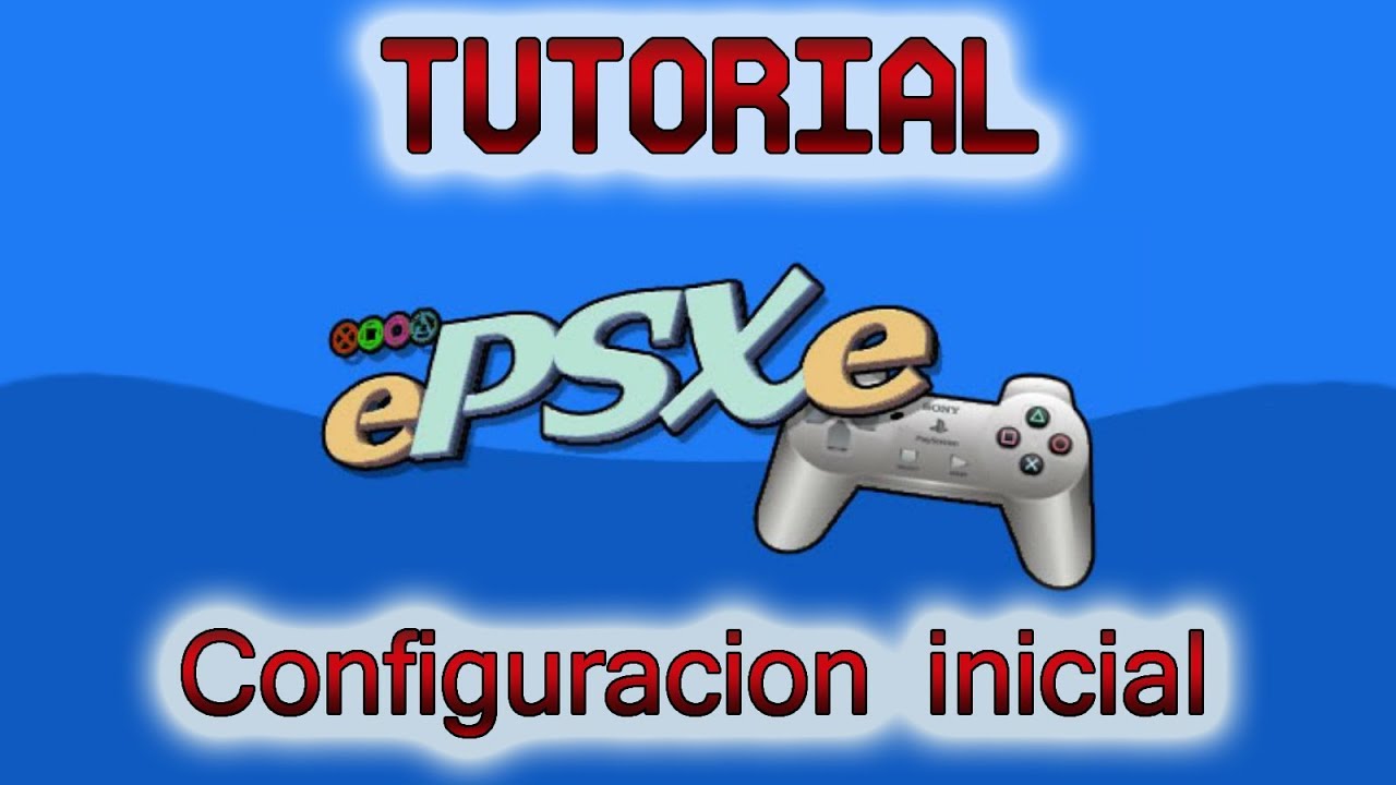 Tutorial Epsxe - El mejor emulador de PS1 en PC - Configuracion desde ...