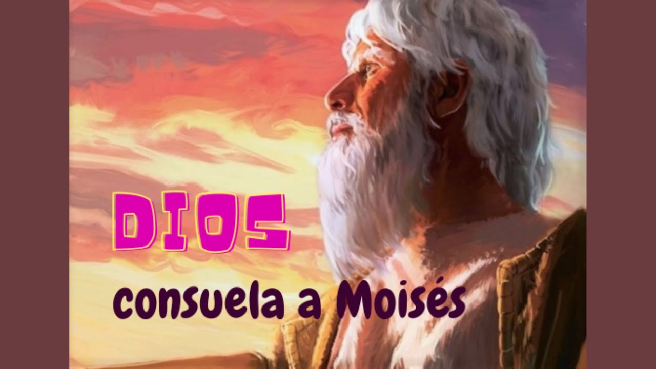 Devocional 25: DIOS CONSUELA A MOISÉS - El Señor le responde a Moisés ...