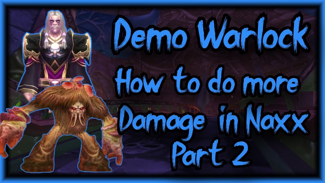 How to do more damage as a Demonology Lock in Naxxramas - Plague Wing ...