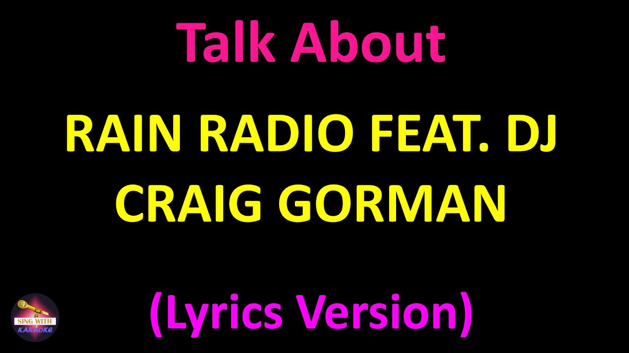 Rain Radio feat. DJ Craig Gorman - Talk About (Lyrics version) - YouTube