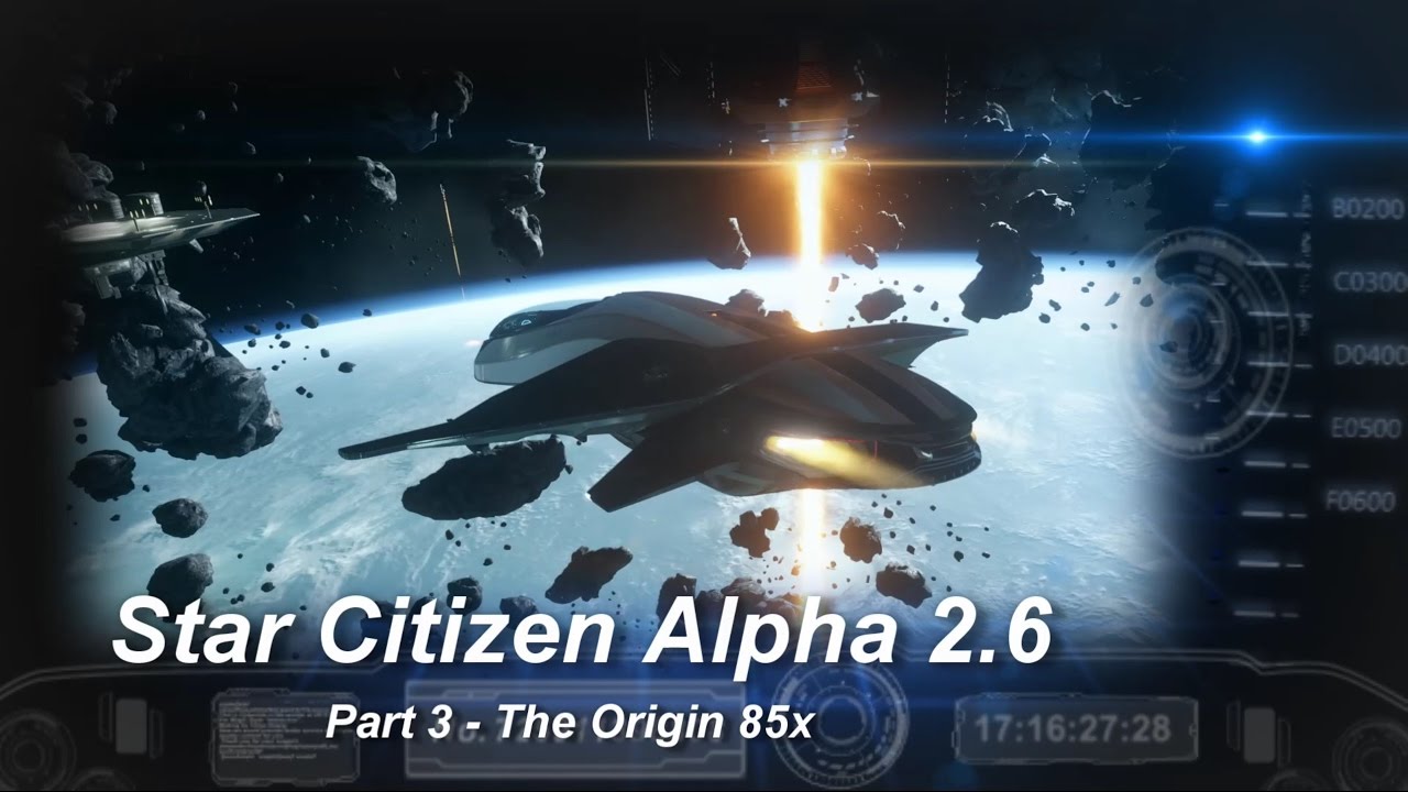 Star Citizen Alpha 2.6 Part 3 - The Origin 85x - YouTube