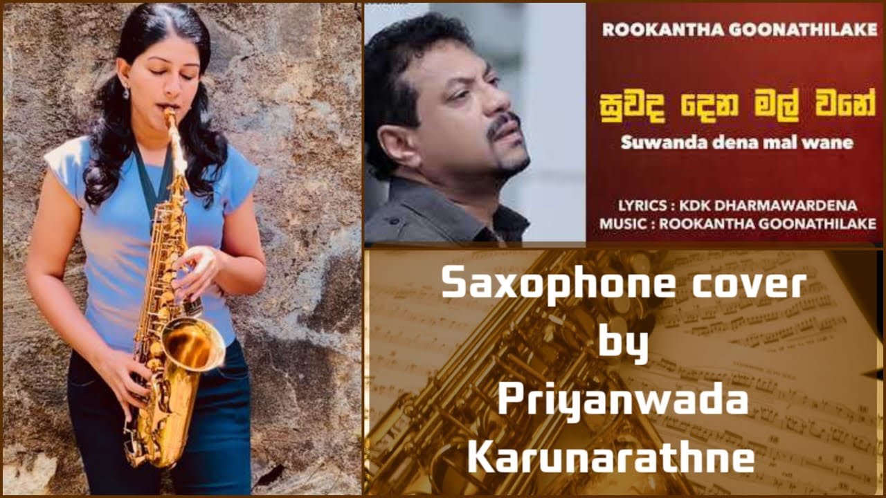 Suwanda dena mal wane - Saxophone cover by Priyanwada Karunarathne ...