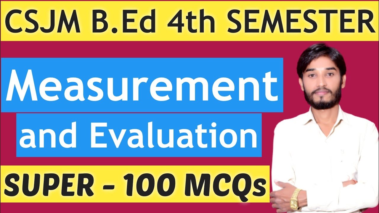 B Ed SEM 4 MEASUREMENT EVALUATION SUPER 100 MCQs BY S P SIR b-ed-sem-4-measurement-evaluation-super-100-mcqs-by-s-p-sir