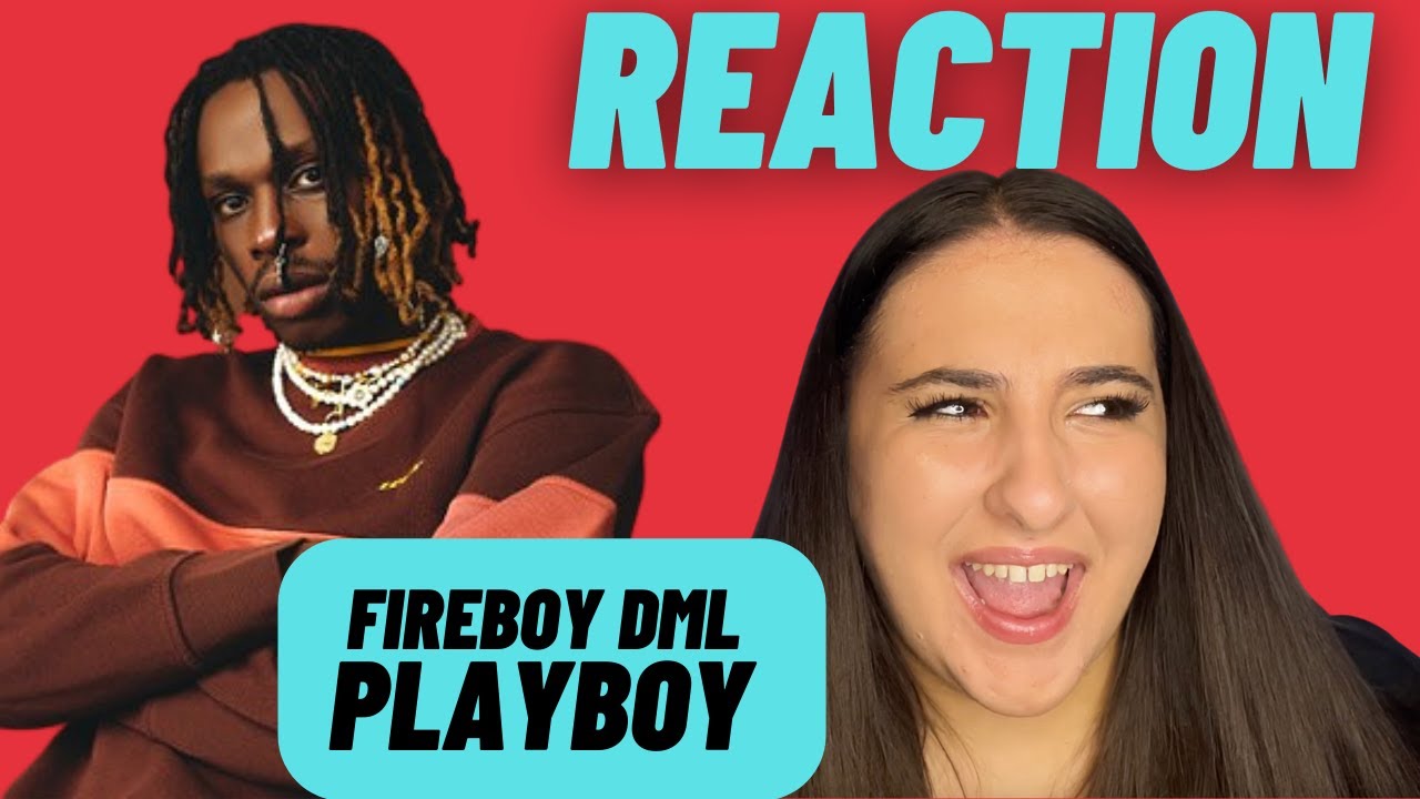 Just Vibes Reaction / Fireboy DML - Playboy - YouTube