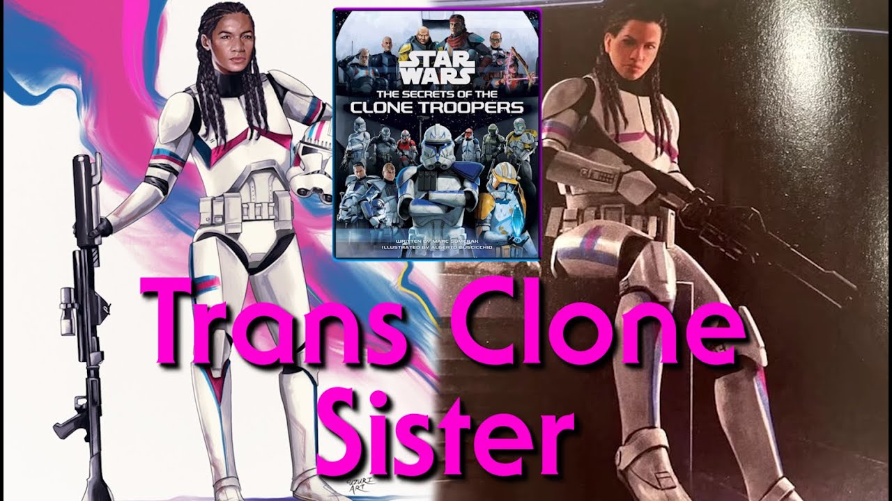 The Trans Clone, Sister - Secrets of The Clone Troopers - YouTube