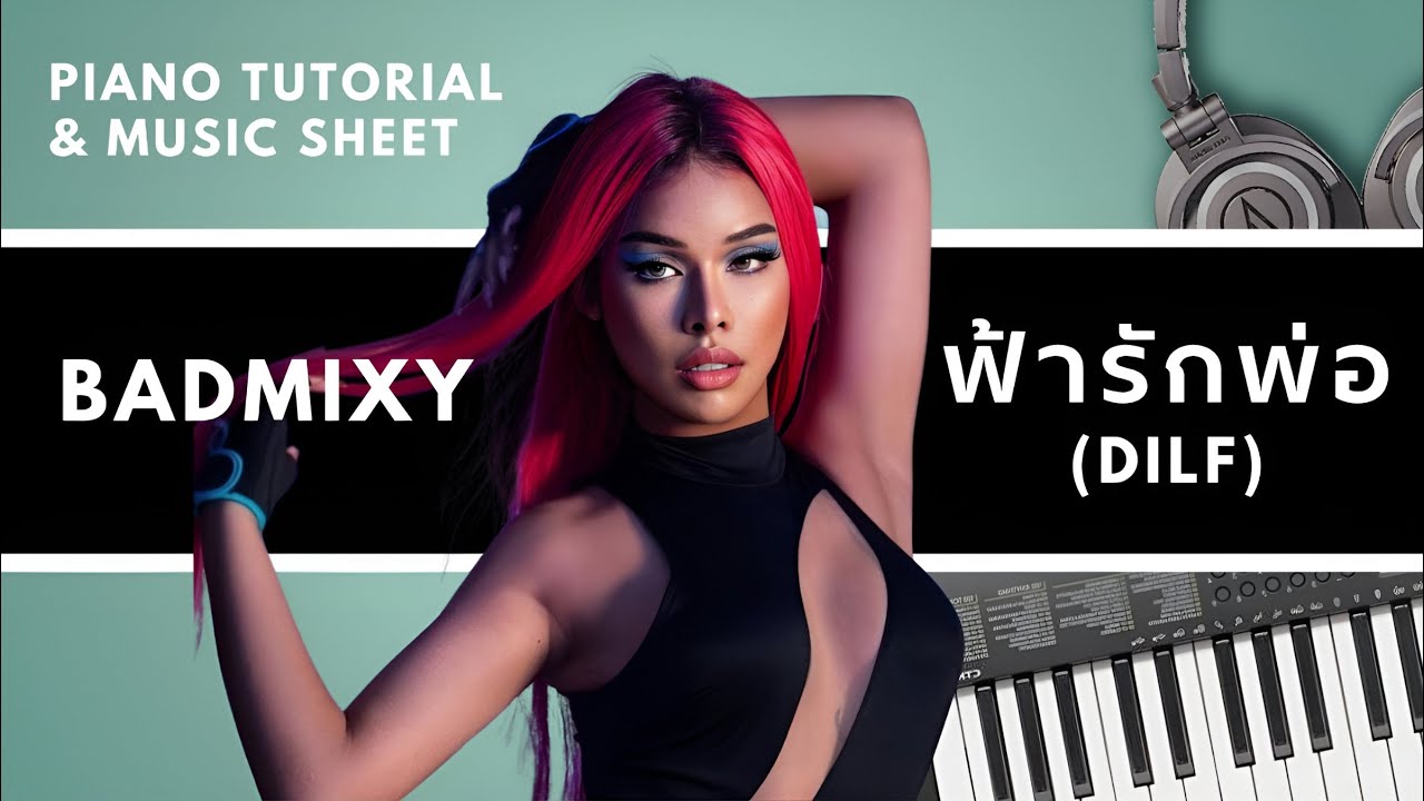Badmixy - ฟ้ารักพ่อ (DILF) HOOK : Piano Cover & Tutorial | MUSIC SHEET Chords - Chordify