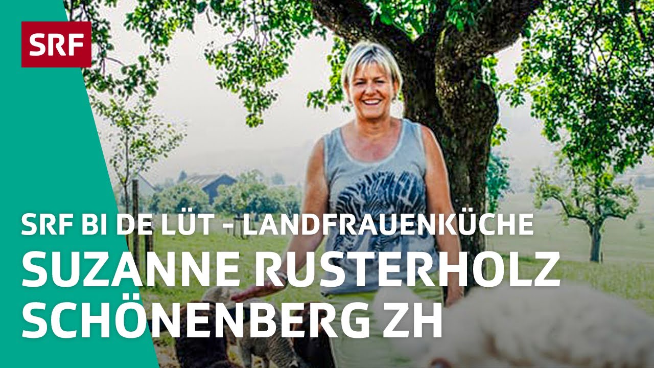 Suzanne Rusterholz, Schönenberg ZH | Landfrauenküche 2015– SRF bi de ...
