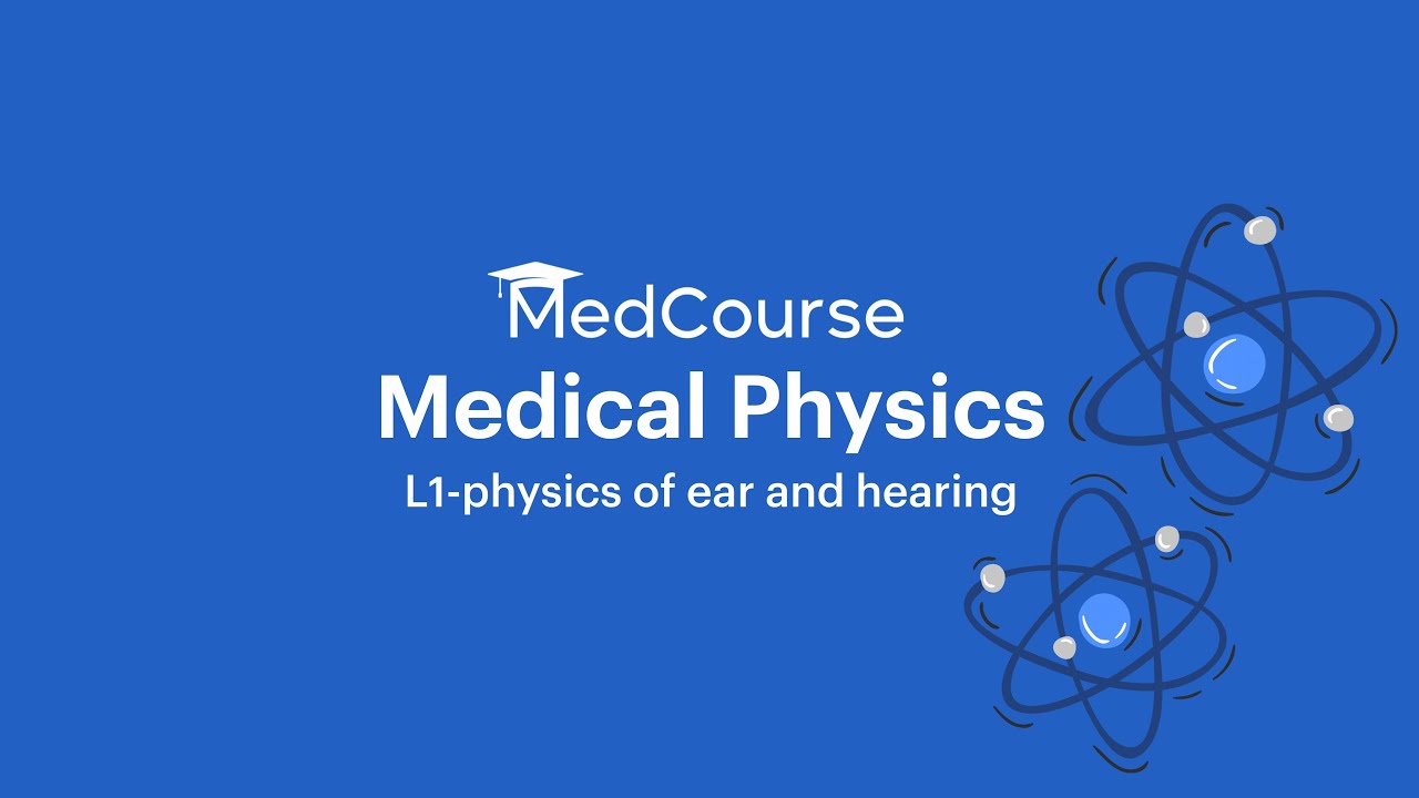 Medical Physics | L1-Physics of ear and hearing part 2 - YouTube