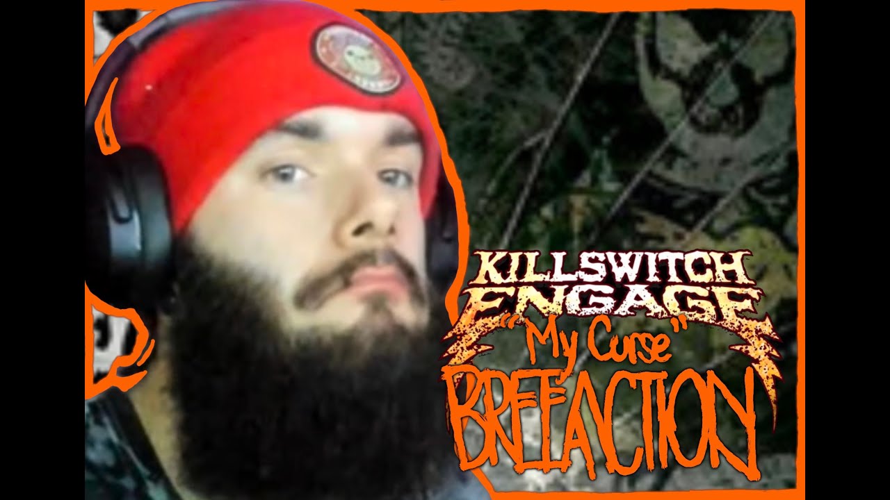 MORE KILLSWITCH | Killswitch Engage "My Curse"(Breeaction) - YouTube
