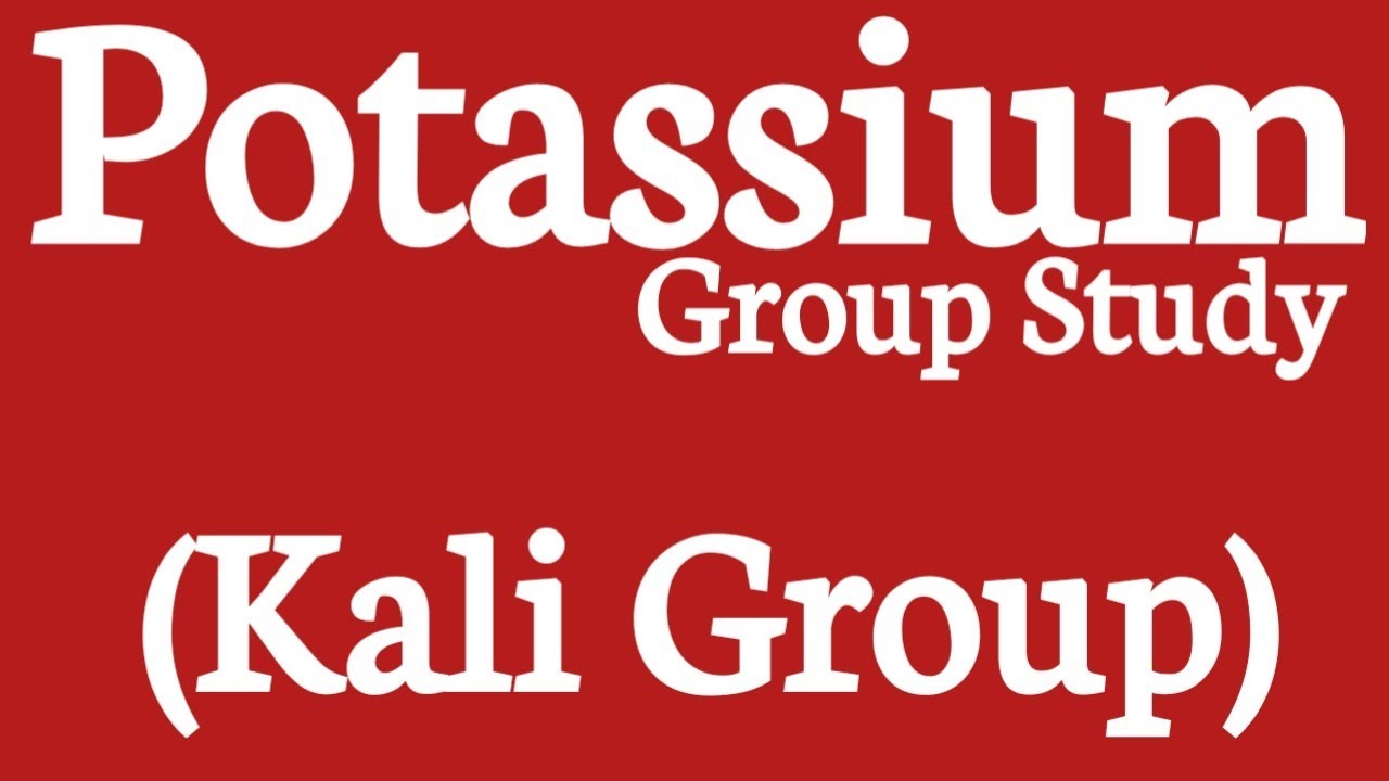 Potassium Group | Potassium Group Study | "Man of Words" Kali Group ...