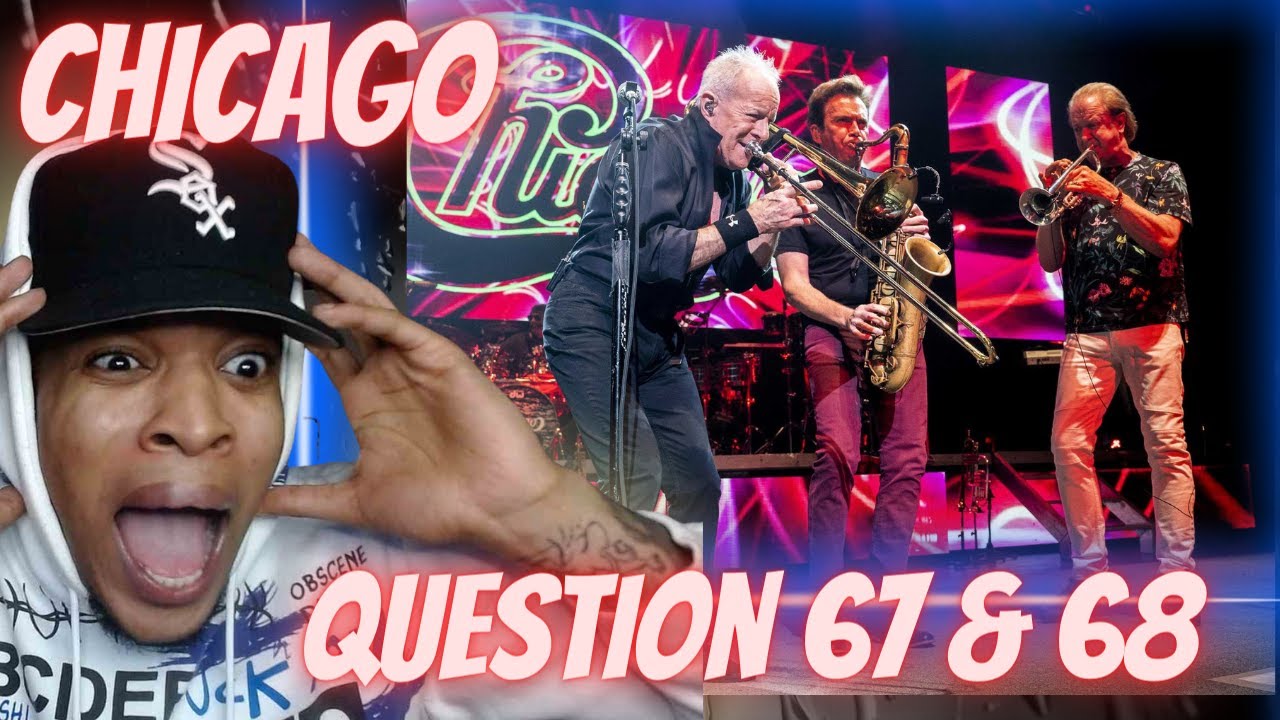 FIRST TIME HEARING CHICAGO - QUESTION 67 AND 68 | REACTION - YouTube