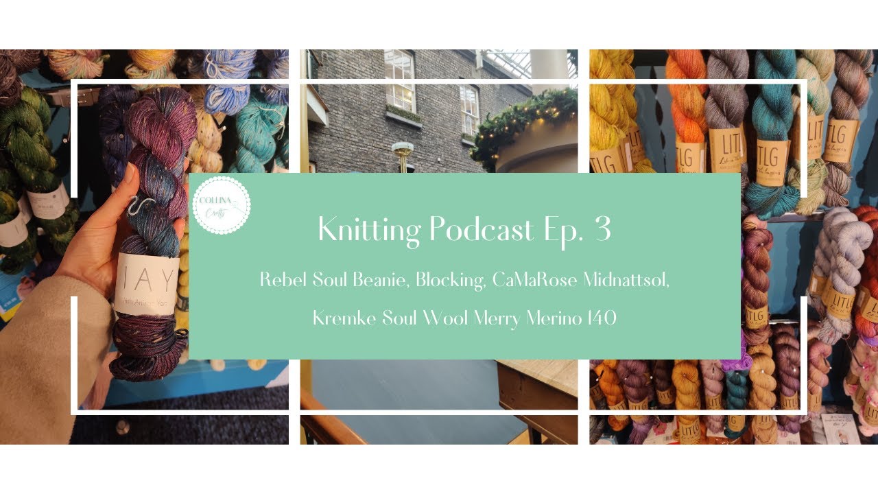 Knitting Podcast Ep 4 | Rebel Soul Beanie and new yarn! - YouTube
