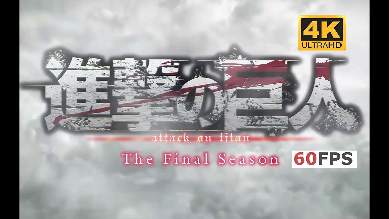 (4K 60FPS) Attack on Titan Season 4 (Final Season) - Opening | My War ...