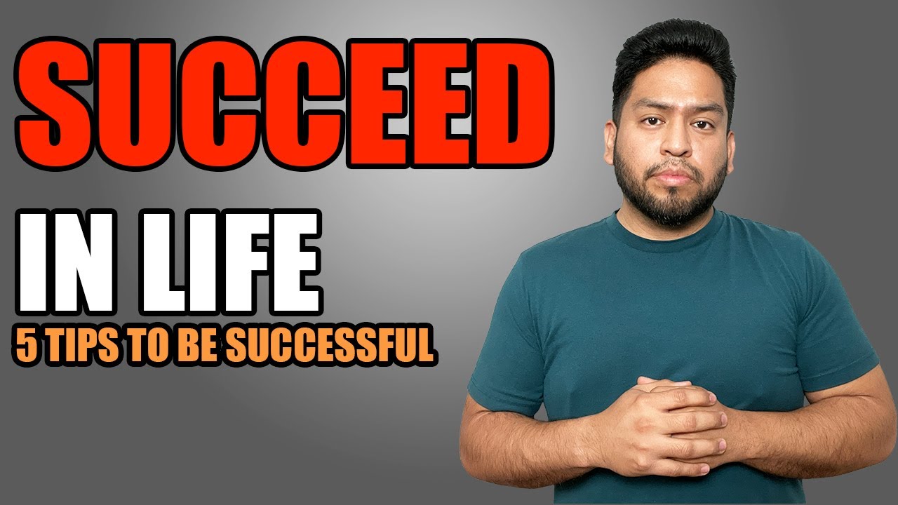5 Simple Tips to succeed in Life And Become Successful - YouTube