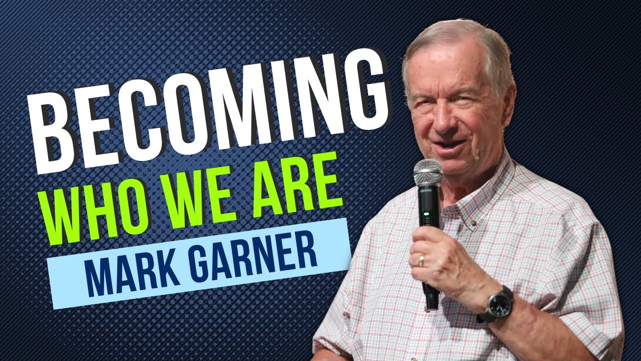 Becoming Who We Are | Mark Garner - YouTube