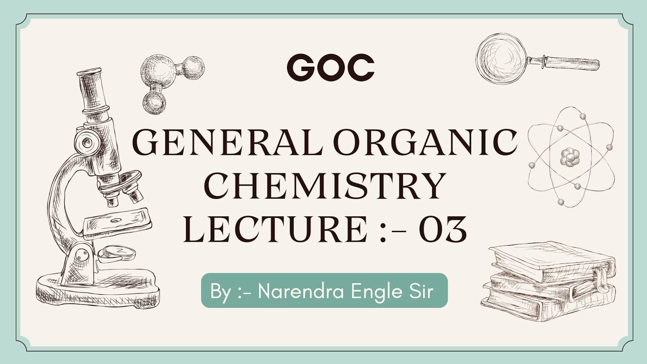 General Organic Chemistry(GOC)/Lecture 3 - YouTube