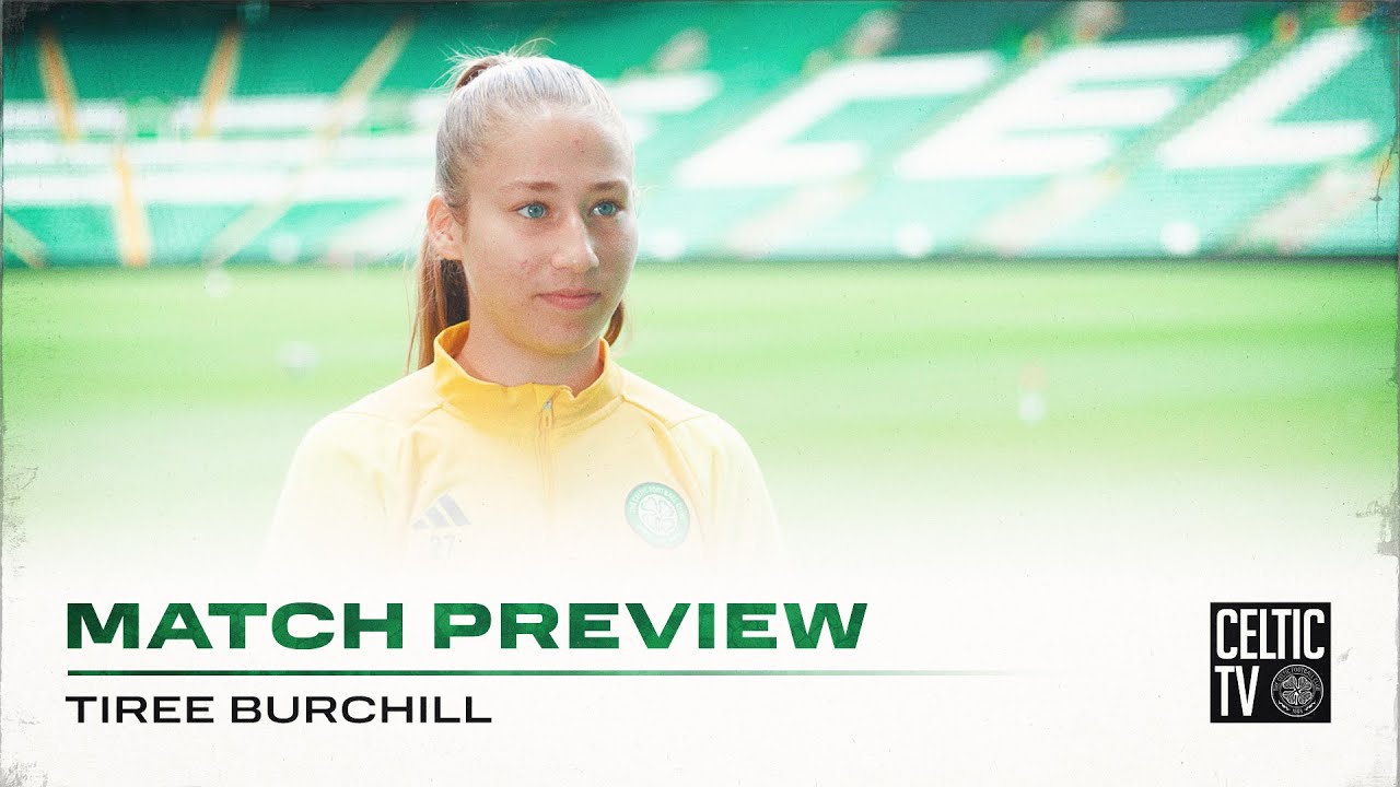 Match preview with Tiree Burchill | Hibernian v Celtic FC Women - YouTube
