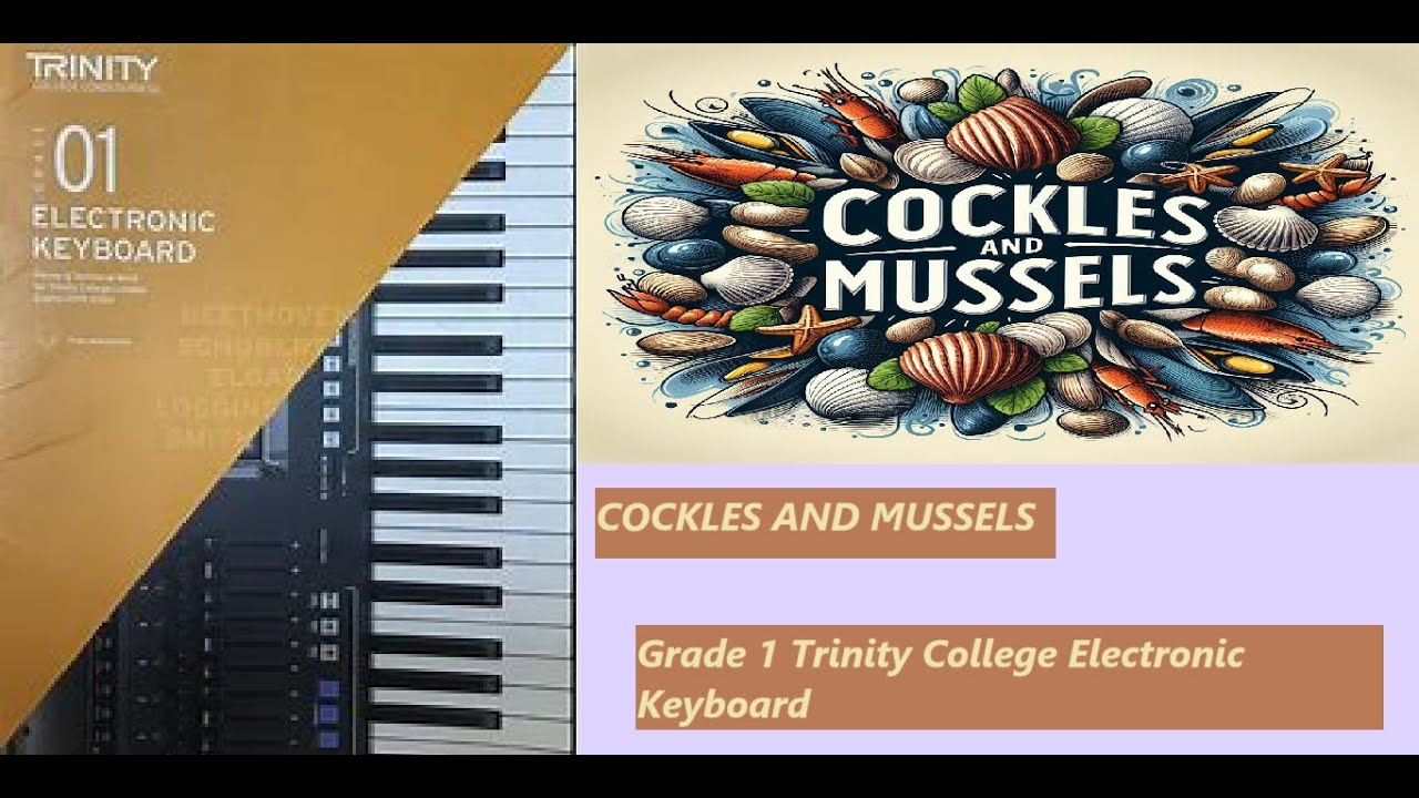 Cockles and Mussels | Grade 1 Electronic Keyboard Trinity Exam 2019 ...