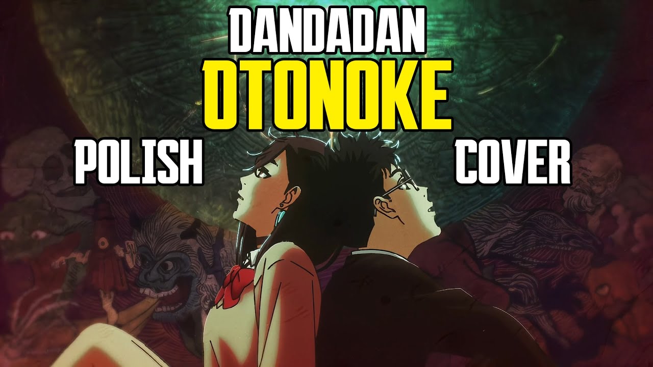 Dandadan OPENING - Otonoke - Polish Cover - YouTube