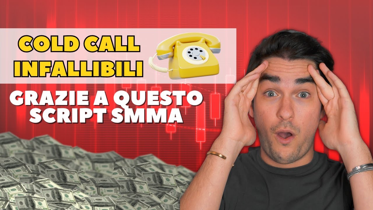 lo SCRIPT SMMA migliore per rendere le COLD CALL infallibili al 99% ...