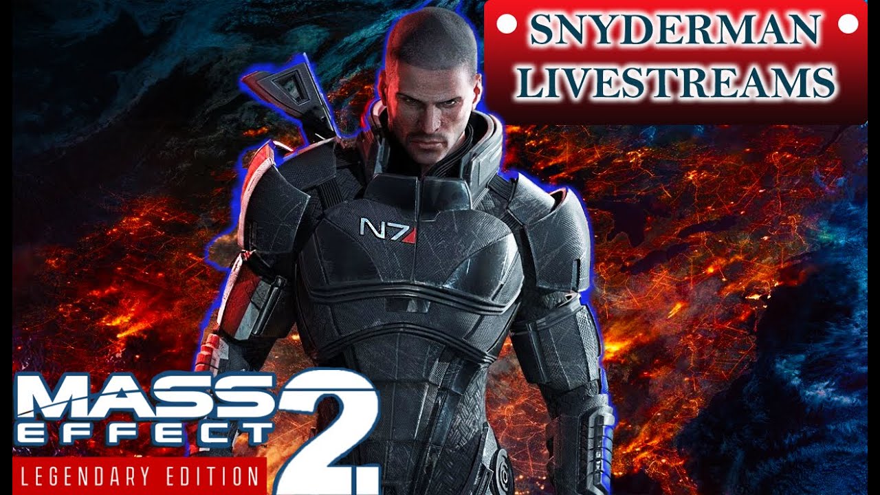 Snyderman Livestreams Mass Effect (Legendary Edition) Part 22- Loyalty ...