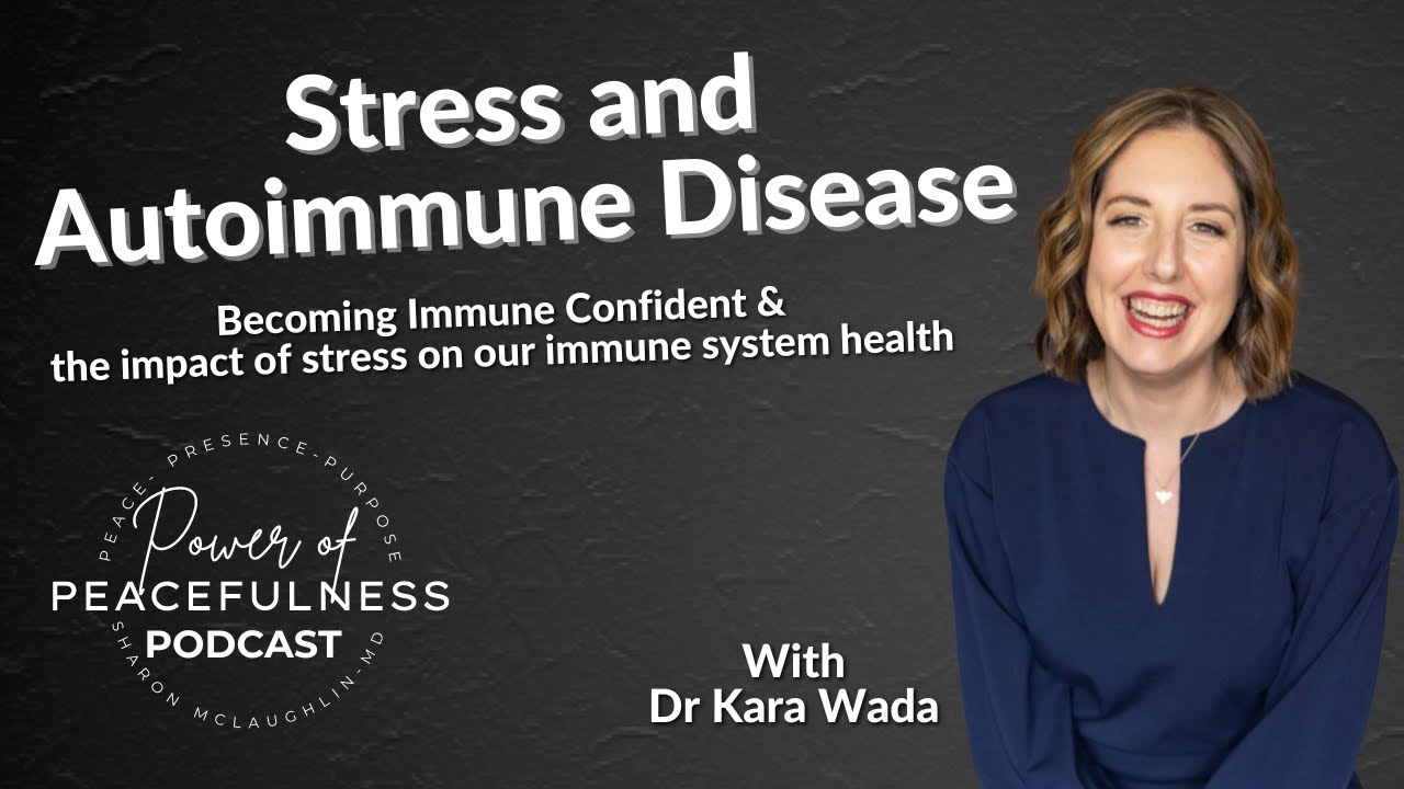 Stress and Autoimuune Disease With Dr Kara Wada - YouTube