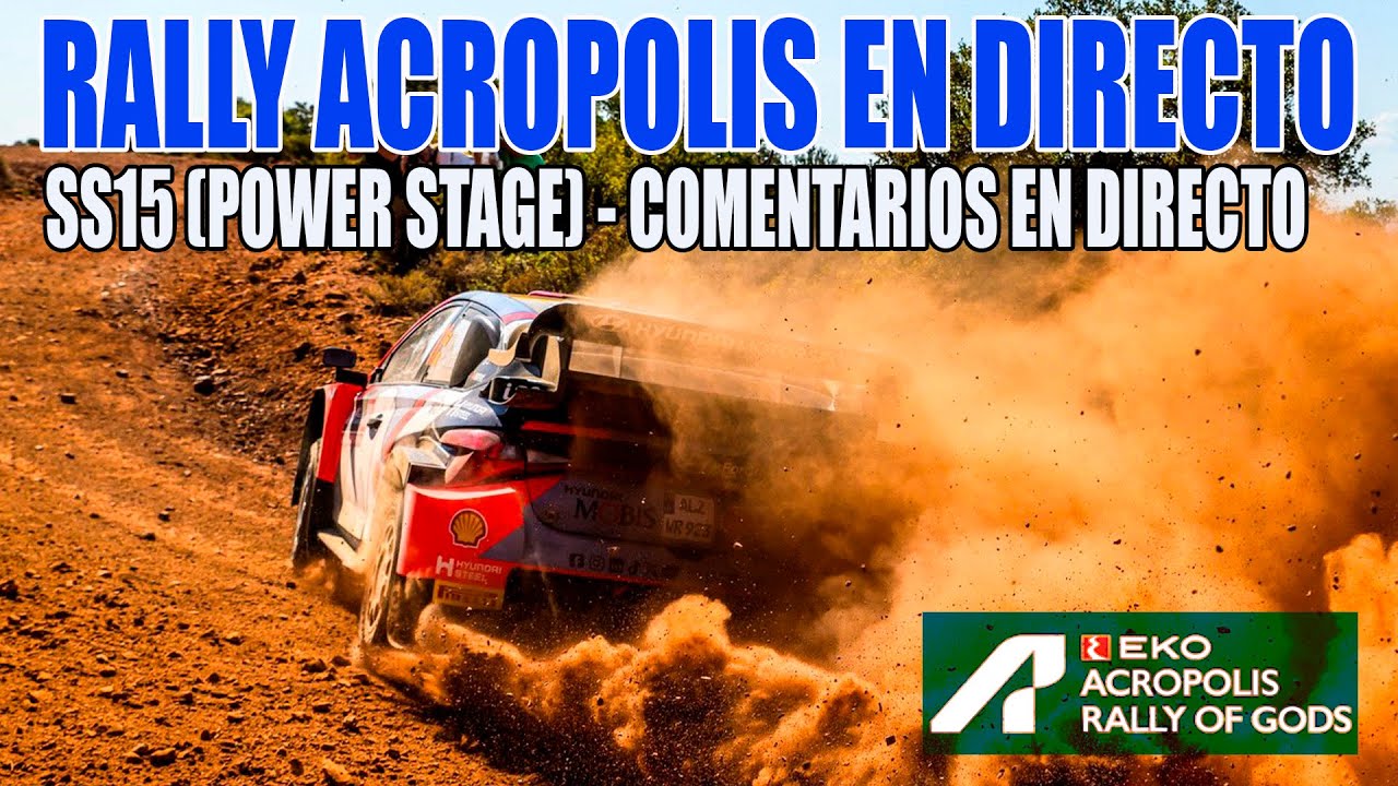 WRC Rally Acropolis 2024 EN DIRECTO - Comentando la SS15 - YouTube
