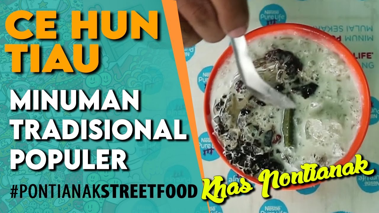 Minuman tradisional terpopuler khas pontianak - Ce Hun Tiau | Pontianak ...