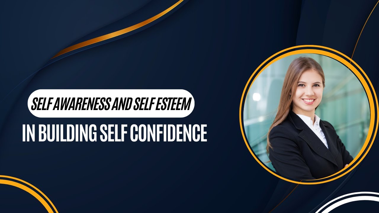 Self-Confidence Training (Lesson 2): Self Awareness and Self Esteem in ...