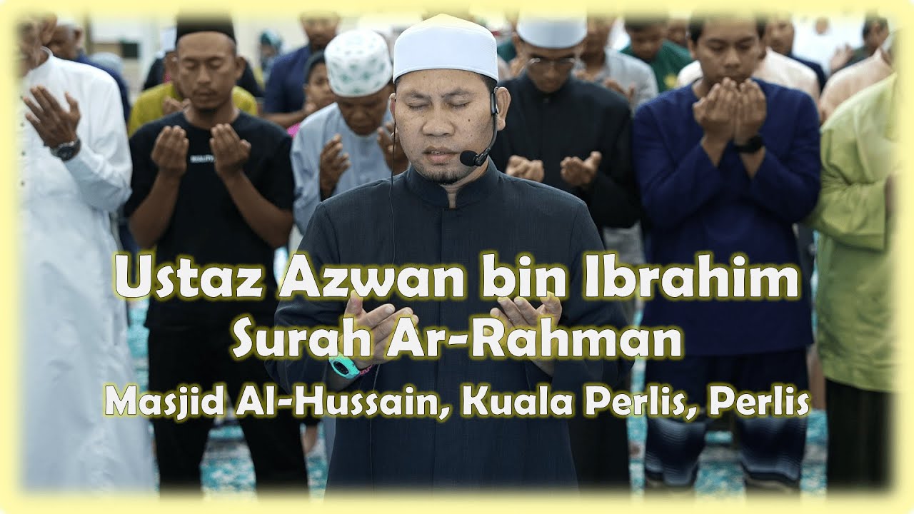17 Mac 2025 | Ustaz Azwan bin Ibrahim | Surah Ar-Rahman - YouTube