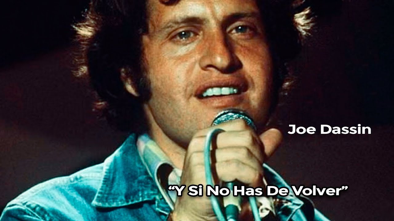 Y Si No Has de Volver -- Joe Dassin || No engo los derechos. - YouTube