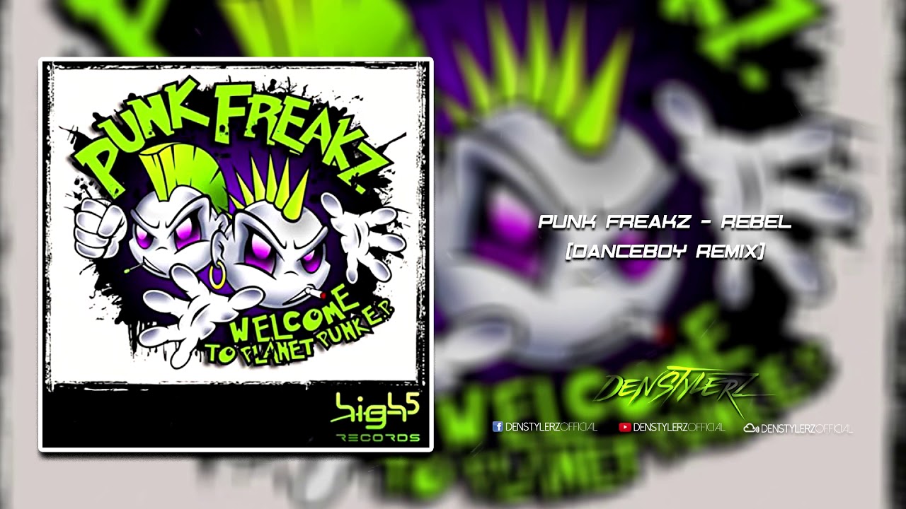 Punk Freakz - Rebel (Danceboys Bass-T Tribute Bootleg) [DANCE / HANDS ...