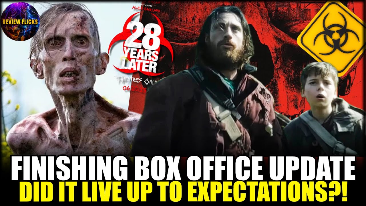 28 Years Later Ends Box Office Run | Did it MAKE MONEY & What Happens ...