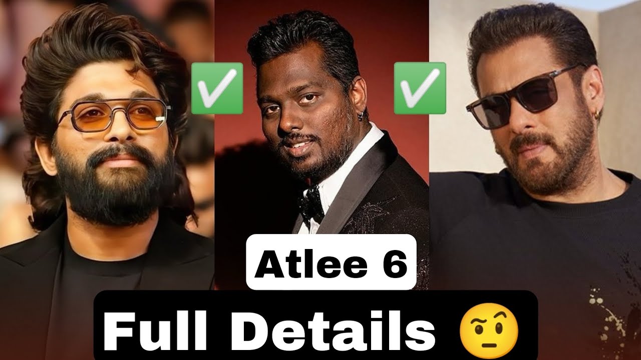 Atlee 6 Full Details | Salman Khan | Allu Arjun | Atlee Kumar |# ...
