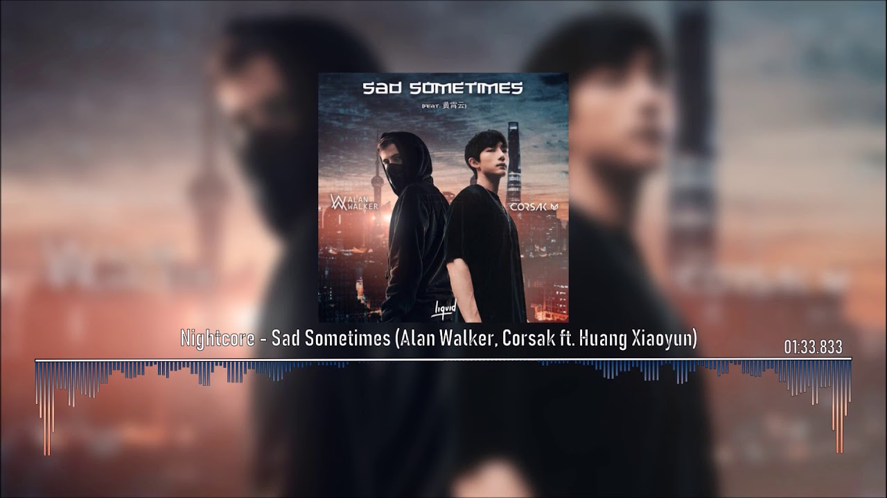 Nightcore: Sad Sometimes (Alan Walker, CORSAK ft. 黄霄云) - YouTube