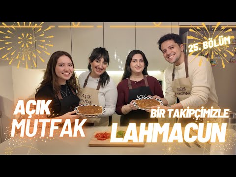 AÇIK MUTFAK - BİR TAKİPÇİMİZLE LAHMACUN