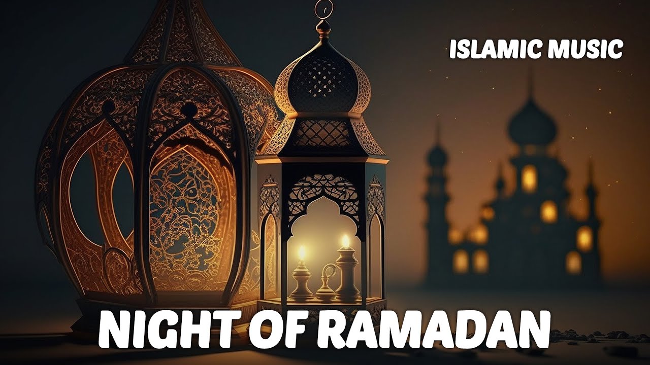 Night of Ramadan (Music) - YouTube