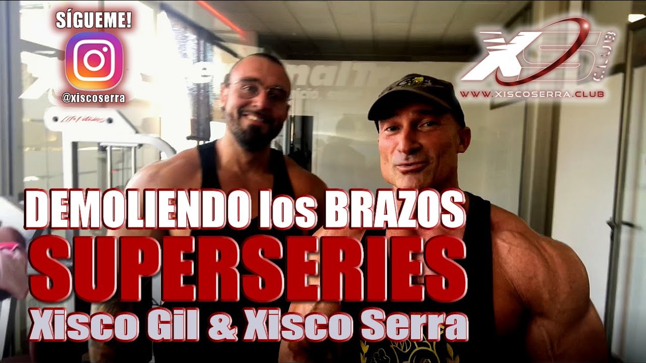 DEMOLIENDO LOS BRAZOS EN SUPERSERIES, con Xisco Gil & Xisco Serra - YouTube
