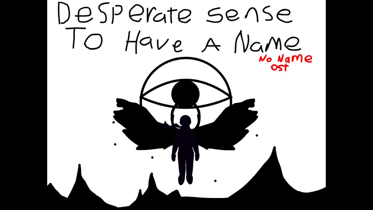 Desperate Sense To Have A Name [chp1 final] (NO NAME OST) - YouTube