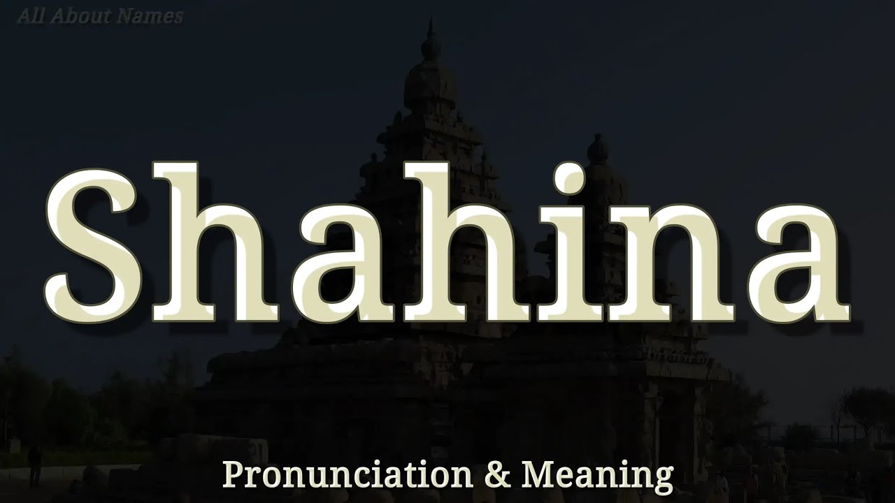Shahina - Pronunciation and Meaning - YouTube