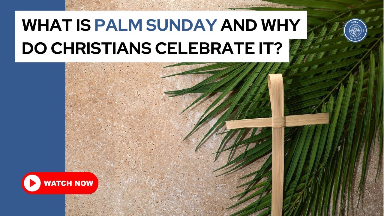 What is Palm Sunday and why do Christians celebrate it? - YouTube