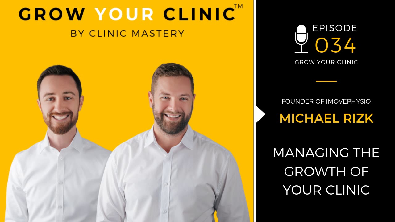 GYCP Ep 34 Managing the Growth of Your Clinic with Michael Rizk - YouTube
