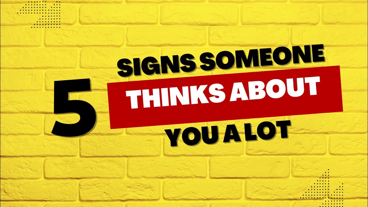 5 Signs Someone Thinks About You A Lot - YouTube