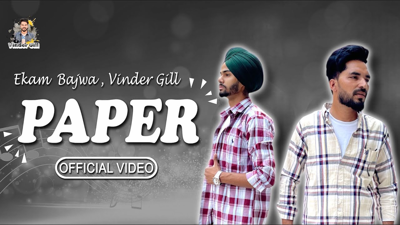 Paper - ਪੇਪਰ | Ekam Bajwa | Vinder Gill - YouTube