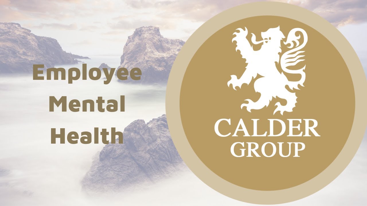 Employee Mental Health - The Calder Group - YouTube